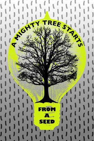 'A Mighty Tree Starts From a Seed' Posters | AllPosters.com