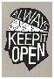'Always Keep It Open Poster' Posters | AllPosters.com