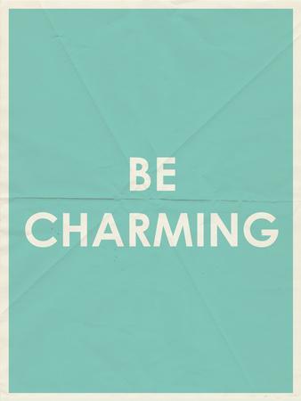 'Be Charming Typography' Posters | AllPosters.com