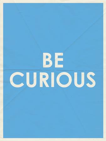 'Be Curious Typography' Art | AllPosters.com