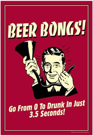 'Beer Bongs 0 to Drunk in 3.5 Seconds Funny Retro Poster' Photo ...