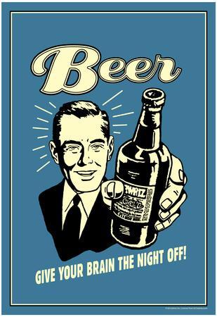 'Beer Give Your Brain The Night Off Funny Retro Poster' Poster ...