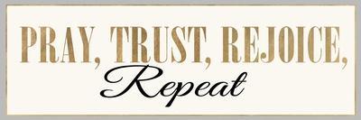 'Pray, Trust, Rejoice, Repeat' Prints - Bella Dos Santos | AllPosters.com