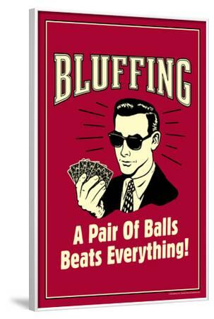'Bluffing: A Pair Of Balls Beats Everything - Funny Retro Poster' Print ...