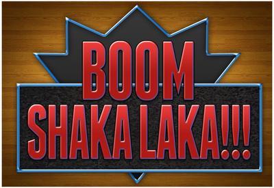 Boom Shaka Laka