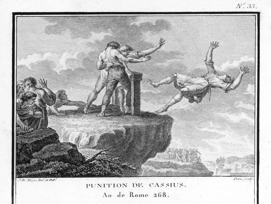 Cassius Convicted Of Political Wrong Doing Is Killed By Being Thrown From The Tarpeian Rock