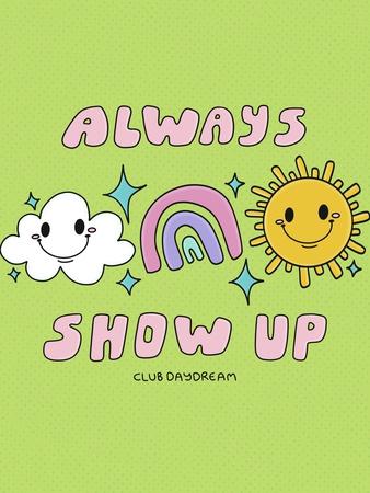 Always Show Up Giclee Print - Club Daydream | AllPosters.com