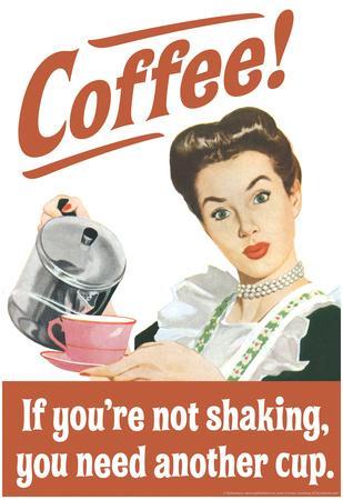 'Coffee If You're Not Shaking You Need Another Cup Funny Poster' Photo ...