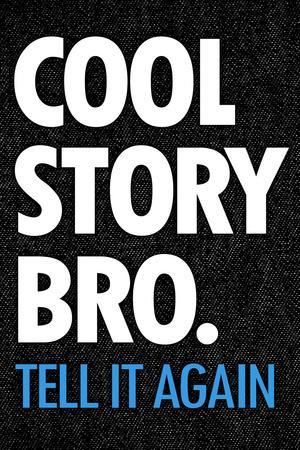 'Cool Story Bro Tell It Again' Posters | AllPosters.com