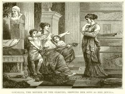 'Cornelia, the Mother of the Gracchi, Showing Her Sons as Her Jewels ...