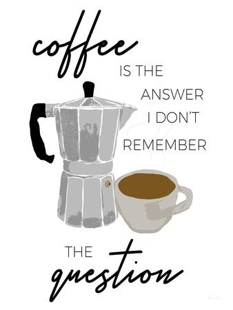 'Coffee is the Answer' Print - Daniela Santiago | AllPosters.com