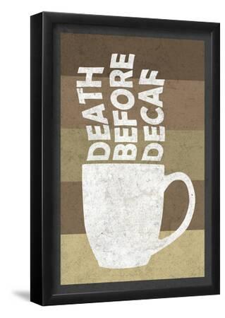 'Death Before Decaf Coffee' Prints | AllPosters.com