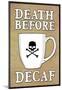 'Death Before Decaf Coffee' Posters | AllPosters.com