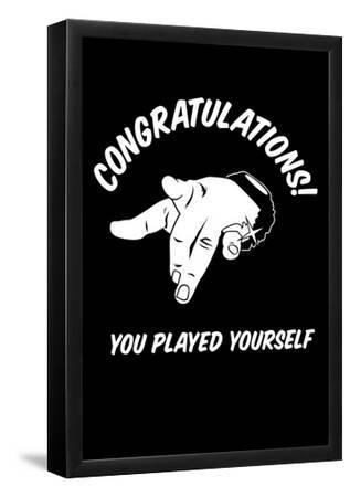 'DJ Quotables- Congratulations! You Played Yourself' Prints ...