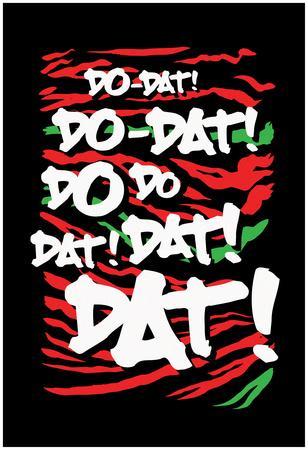 'Do Dat Dat Dat' Prints | AllPosters.com