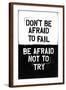 'Don't Be Afraid To Fail' Prints | AllPosters.com