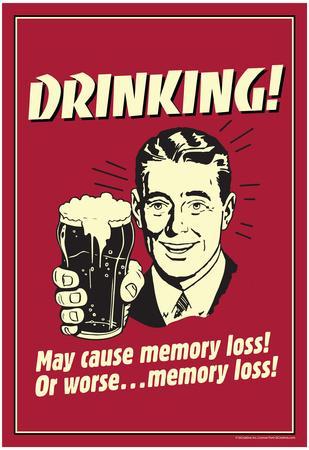 'Drinking May Cause Memory Loss Or Worse Funny Retro Poster' Prints ...