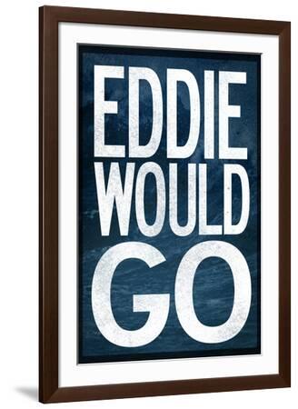 'Eddie Would Go - Surfing' Art | AllPosters.com