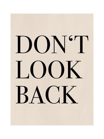 Don’T Look Back Quote Art Giclee Print - Elena Ristova | AllPosters.com