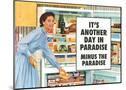 'Another Day in Paradise Minus the Paradise Funny Art Poster Print ...