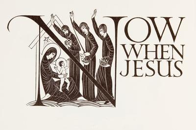'Now When Jesus', from the Four Gospels of the Lord Jesus Christ ...