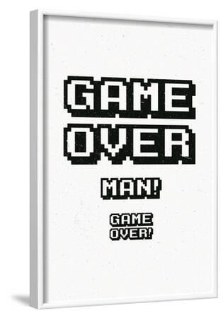 'Game Over Man! Game Over!' Prints | AllPosters.com
