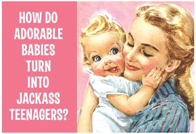 'How Do Adorable Babies Turn Into Jackass Teenagers Funny Poster' Print ...