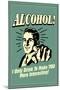 'I Drink Alcohol To Make You More Interesting Funny Retro Poster' Print ...
