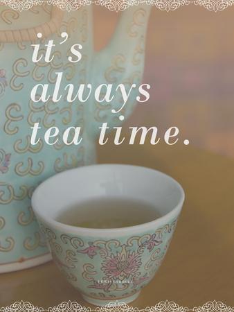 'It's Always Tea Time' Prints - Cindy Miller Hopkins | AllPosters.com