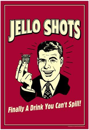 'Jello Shots Finally A Drink You Can't Spill Funny Retro Poster' Photo ...