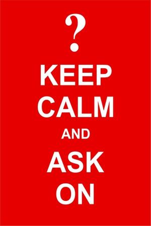 'Keep Calm and Ask On' Posters - prawny | AllPosters.com