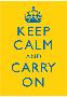 'Keep Calm and Carry On Motivational Bright Yellow Art Print Poster ...