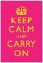 'Keep Calm and Carry On Motivational Yellow and Bright Pink Art Print ...