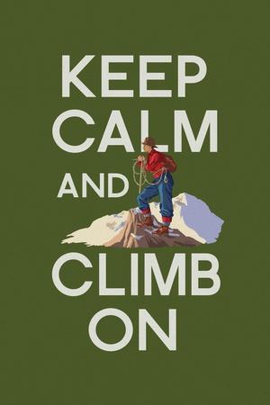 'Keep Calm and Climb On' Posters - Lantern Press | AllPosters.com