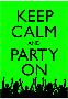 'Keep Calm and Party On (Green)' Posters | AllPosters.com
