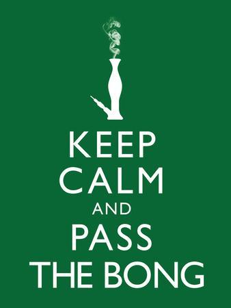 'Keep Calm and Pass the Bong Poster' Posters | AllPosters.com