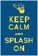 'Keep Calm and Splash On (Blue and Gold)' Prints | AllPosters.com