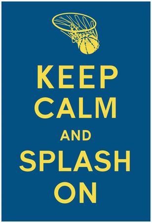 'Keep Calm and Splash On (Blue and Gold)' Prints | AllPosters.com