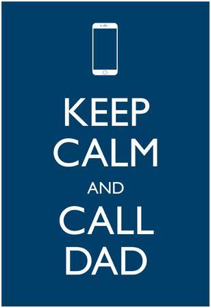 'Keep Calm Call Dad Cell' Poster | AllPosters.com