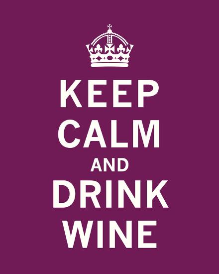 Keep Calm Drink Wine Giclee Print The Vintage Collection