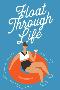 'Float Through Life - Lady on Inner Tube - Lantern Press Artwork ...