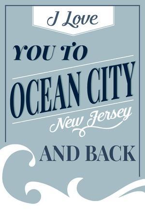 'Love You To Ocean City, New Jersey And Back - Beach Sentiment - Light ...