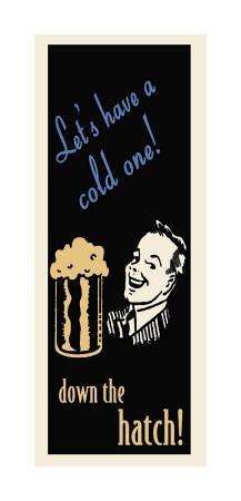 'Let's Have a Cold One' Giclee Print | AllPosters.com