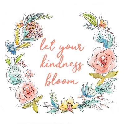 'Let your Kindness Bloom' Posters - Patricia Pinto | AllPosters.com