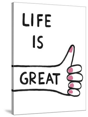 'Life is Great' Stretched Canvas Print - Kristine Hegre | AllPosters.com