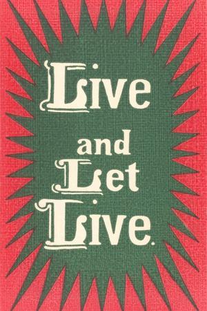 'Live and Let Live Slogan' Prints | AllPosters.com