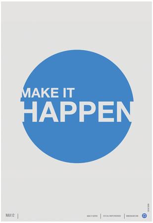 'Make it Happen Poster' Prints - NaxArt | AllPosters.com