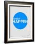 'Make it Happen Poster' Prints - NaxArt | AllPosters.com