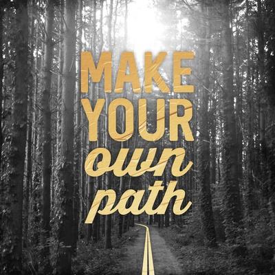 'Make Your Own Path' Poster - OnRei | AllPosters.com
