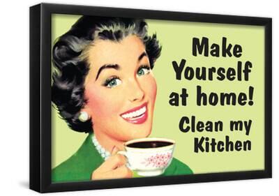 'Make Yourself at Home Clean My Kitchen Funny Poster' Prints ...